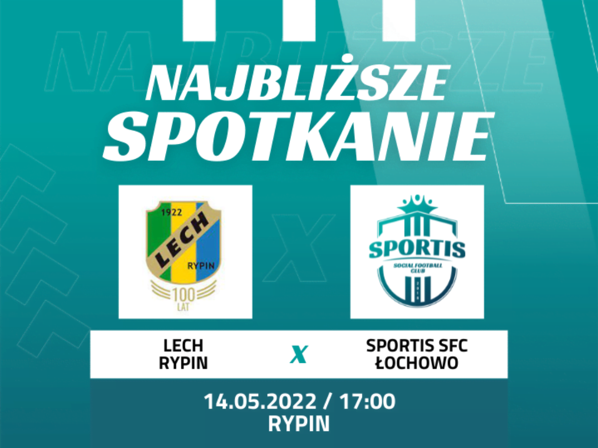 Sportis » ZAPOWIEDŹ MECZU LECH RYPIN - SPORTIS SFC ŁOCHOWO